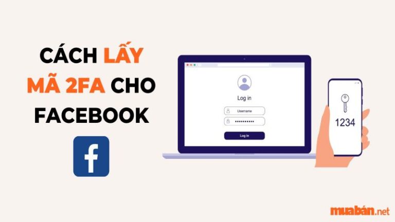 Cách lấy mã 2FA Facebook dễ dàng và nhanh chóng nhất